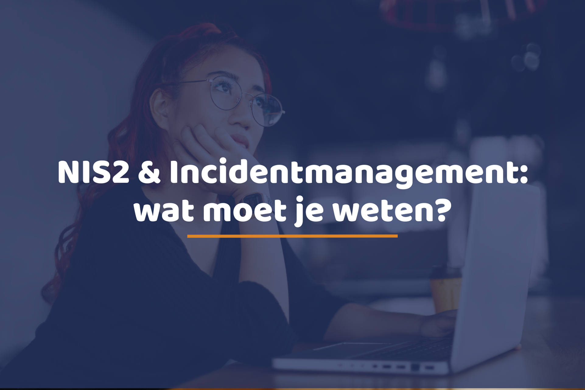 NIS2 & incident­­management: wat moet je weten?